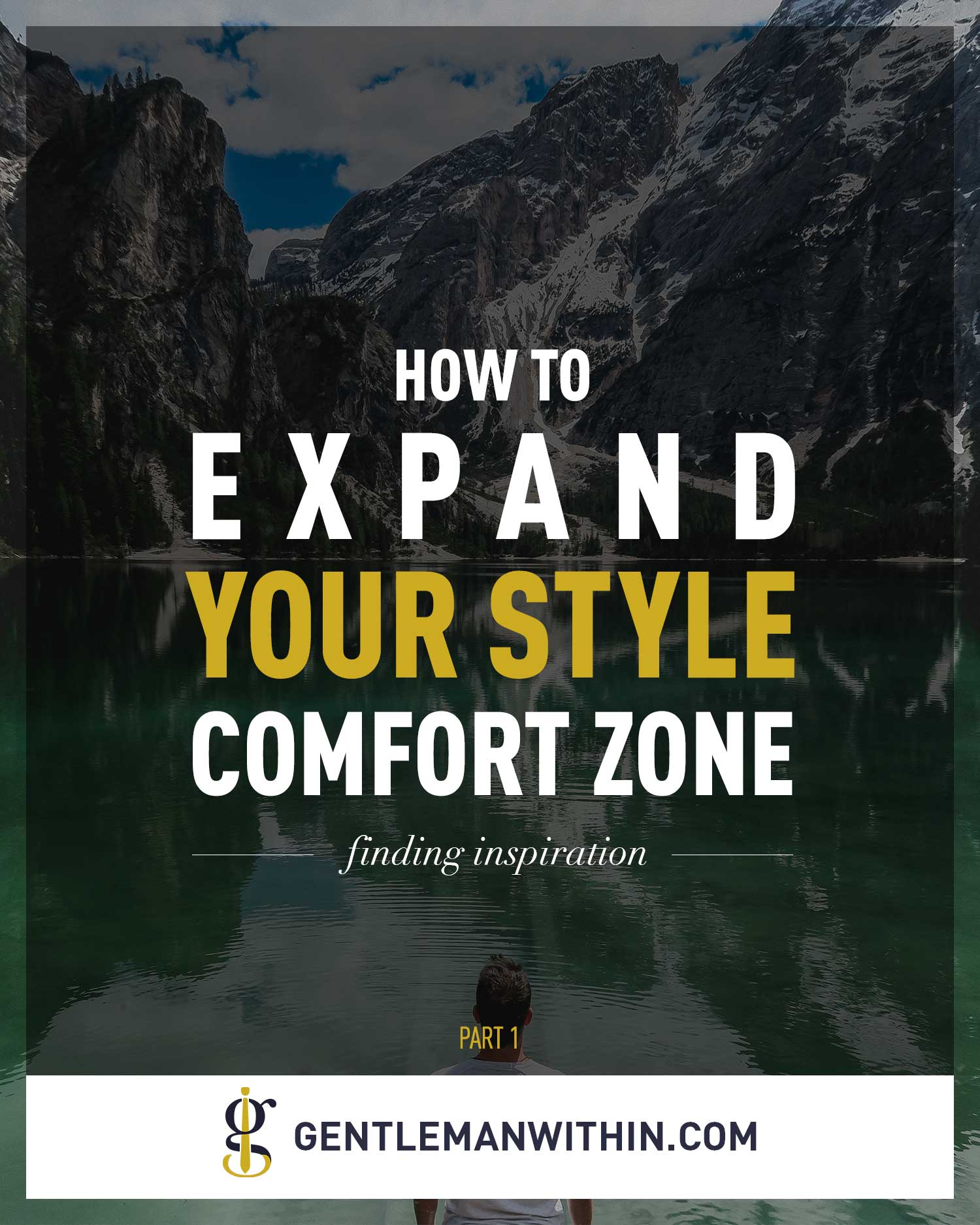 How to Expand Your Style Comfort Zone | GENTLEMAN WITHIN