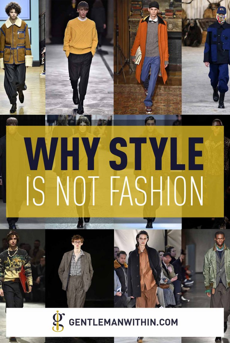Why Style Is NOT Fashion | GENTLEMAN WITHIN