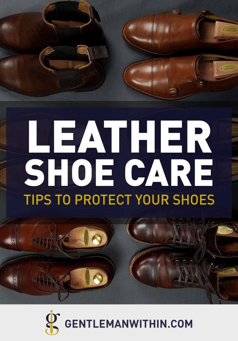 7 Leather Shoe Care Tips for Longer Lasting Shoes | Gentleman Within