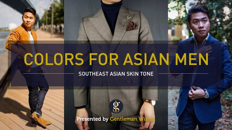 10 Best Colors to Wear for Southeast Asian Men (and what to avoid)