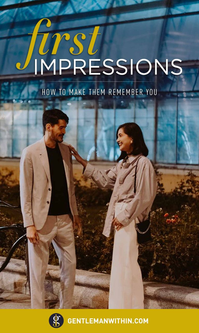 How to Make a Great First Impression (So You Will Be Remembered)